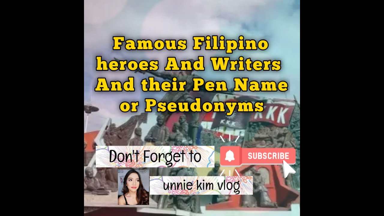 Filipinos Heroes and Writers And their Pen Name or Pseudonyms # ...