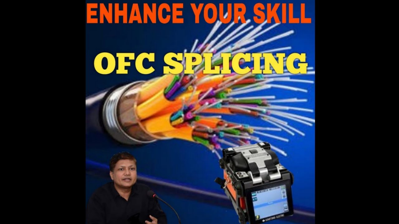 OFC SPLICING :OPTICAL FIBER:ENHANCE YOUR SKILL - YouTube