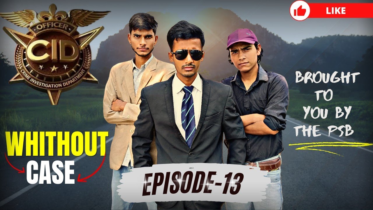CID || Whithout Case || EP -13 || The PSB - YouTube