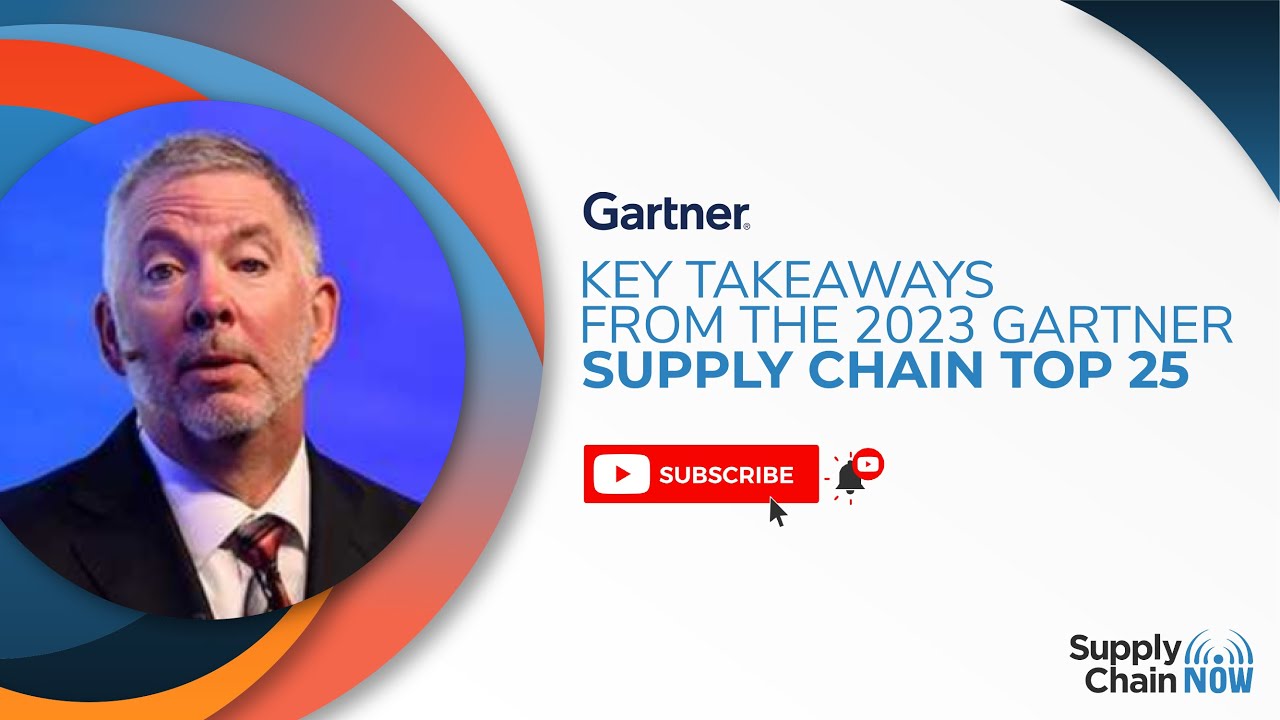 Key Takeaways from the 2023 Gartner Supply Chain Top 25 - YouTube