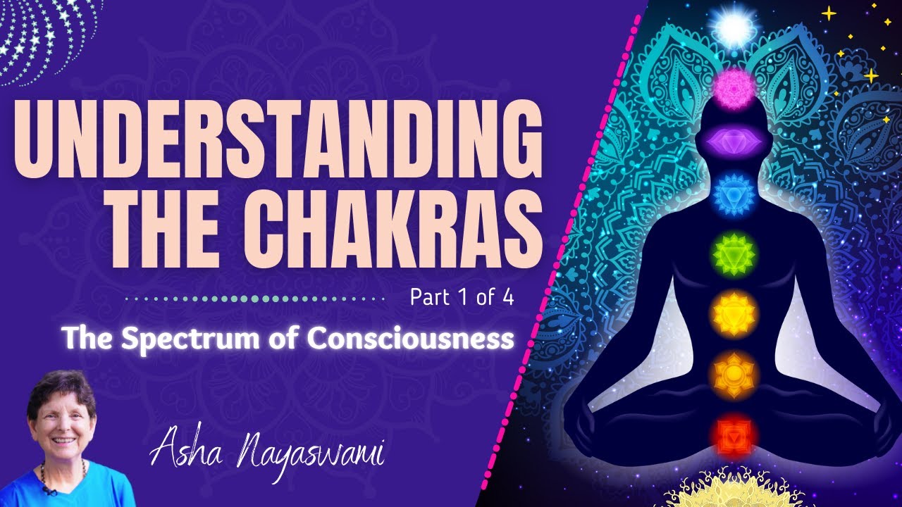Chakras and Their Impact on Spiritual Growth by Asha Nayaswami - YouTube