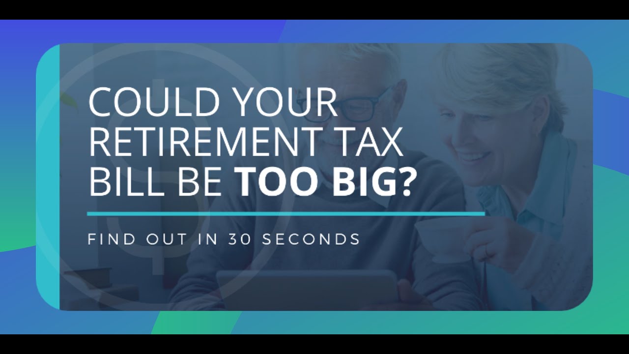 DISCOVER YOUR RETIREMENT TAX BILL | ADVANTAGE RETIREMENT GROUP - YouTube