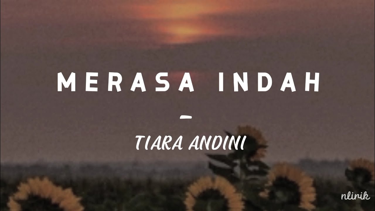 Merasa indah - Tiara Andini (lirik) - YouTube