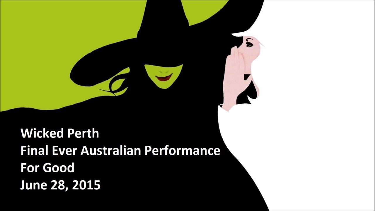 Wicked Perth - Final Ever Australian Performance - For Good - YouTube