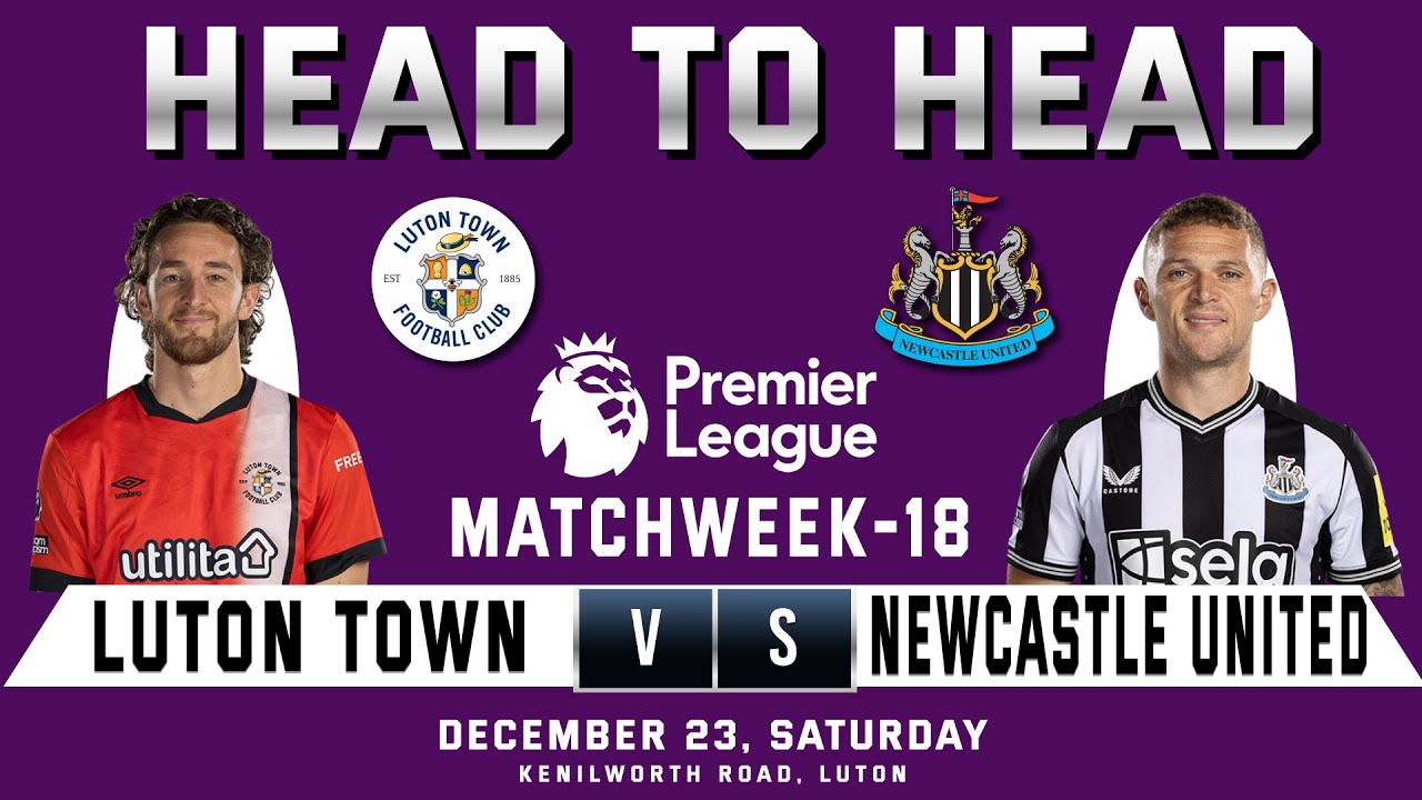 LUTON TOWN vs NEWCASTLE UNITED | Prediction & Head to Head Stats ...