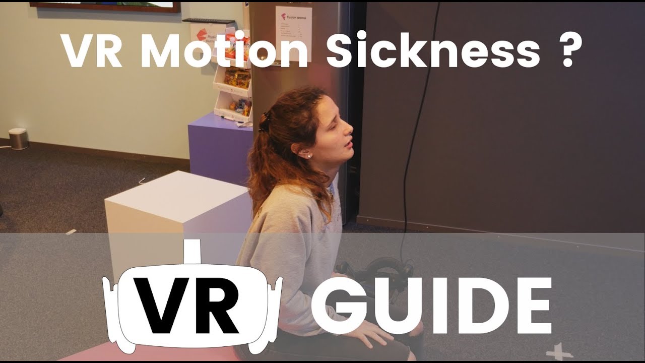 Getting Motion Sickness in VR ? - Here is what you can do about it ...