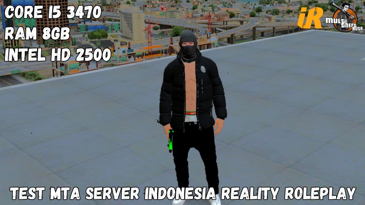 MTA Server Indonesia Reality Roleplay On I5 3470 Intel HD 2500 Ram 8GB ...
