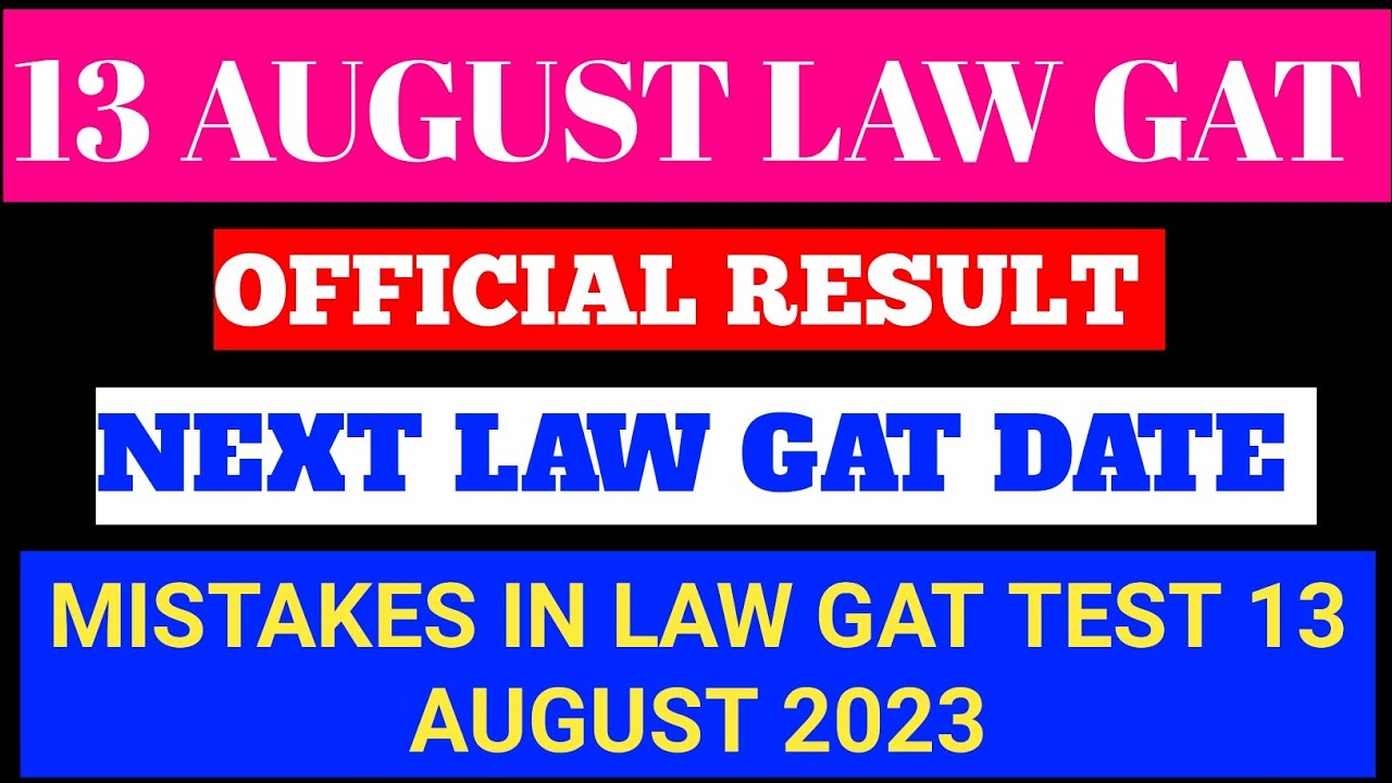 LAW GAT 13 AUGUST 2023 OFFICIAL RESULT DATE NEXT LAW GAT TEST law-gat-13-august-2023-official-result-date-next-law-gat-test