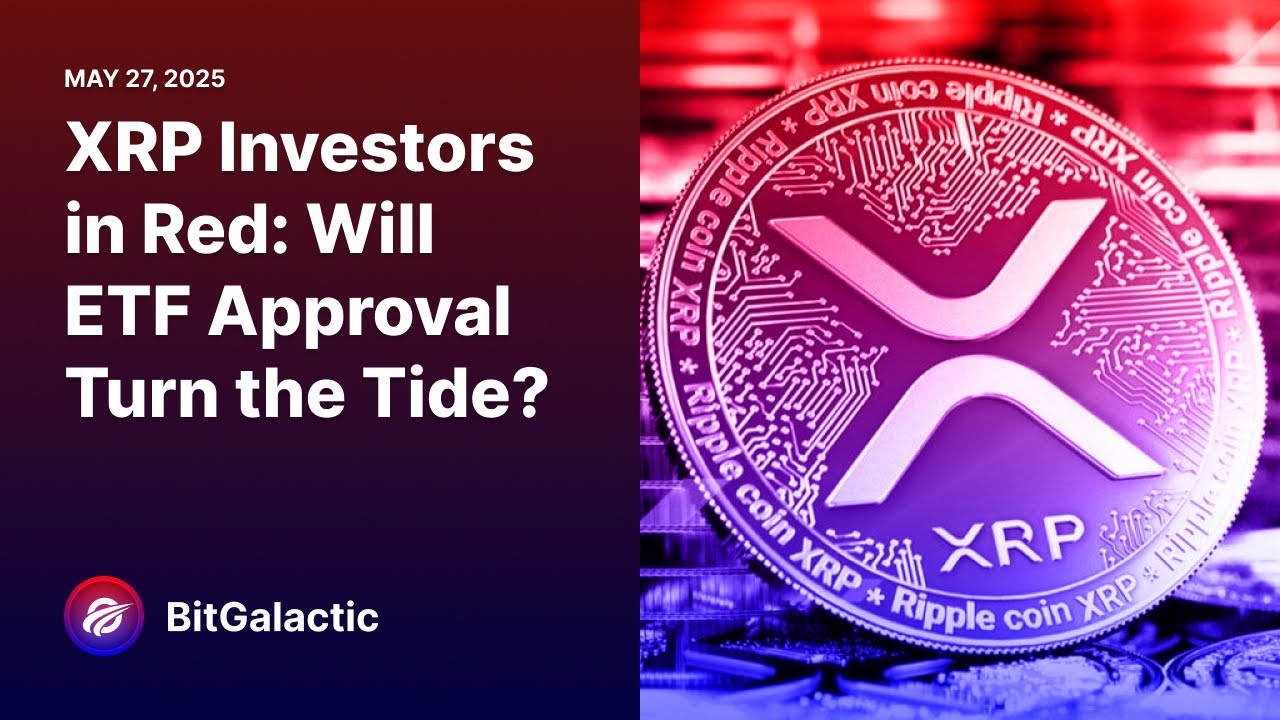 XRP Investors in Red: Will ETF Approval Turn the Tide? - BitGalactic News - YouTube