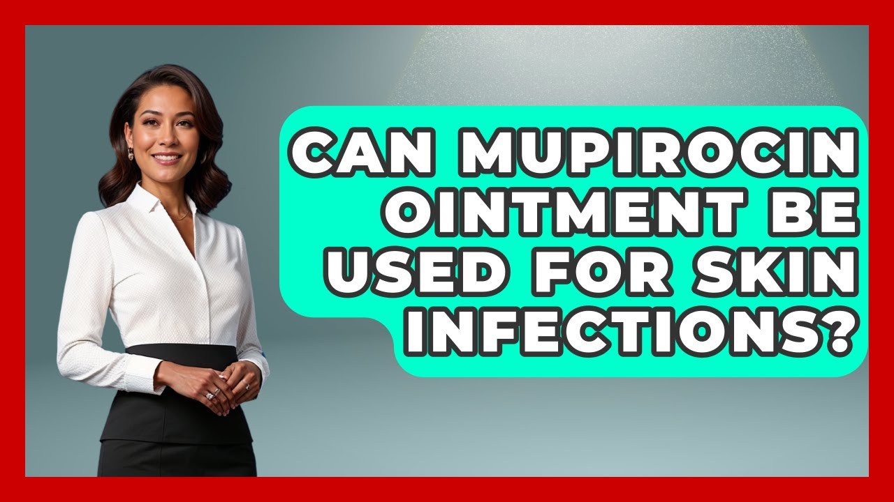 Can Mupirocin Ointment Be Used For Skin Infections? - Skin Savvy ...
