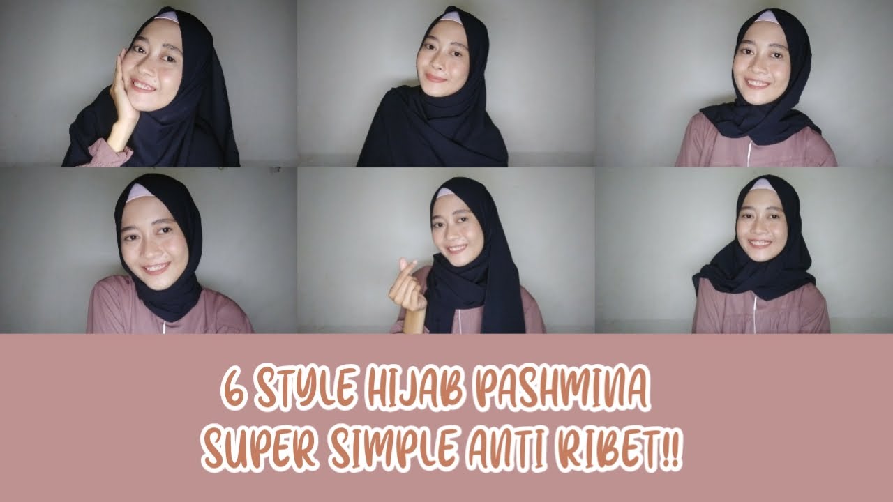 6 TUTORIAL HIJAB PASHMINA SIMPLE DAN ANTI RIBET!! - YouTube