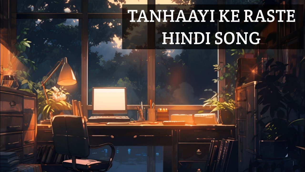 Tanhaayi Ke Raste / Hindi Song Romantic Song New Letest Love Song Ai ...