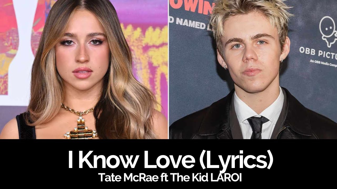 Tate McRae ft The Kid LAROI - I Know Love (Lyrics) - YouTube