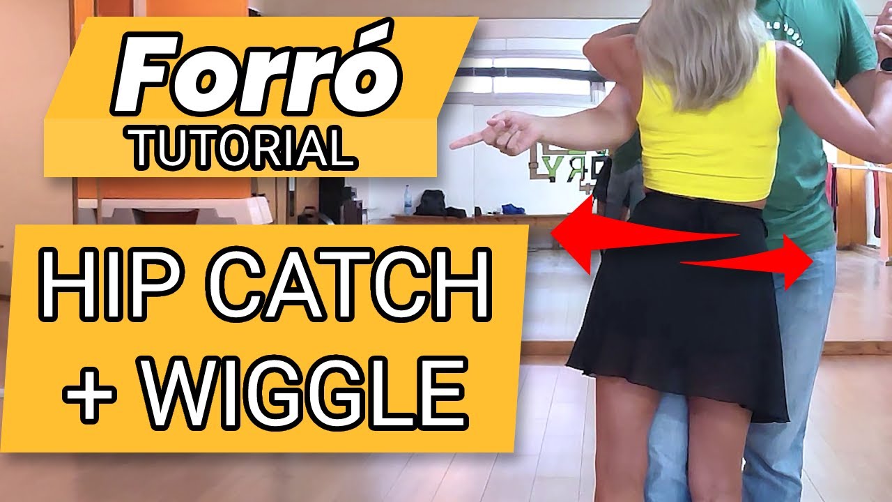 Hip catch with wiggle - #Forró from 0 to hero - Beginners 2 - Tutorial ...