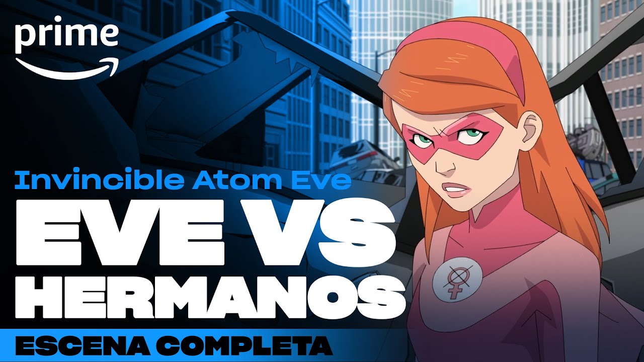 INVINCIBLE ATOM EVE - Eve vs. hermanos (escena completa) | Prime - YouTube