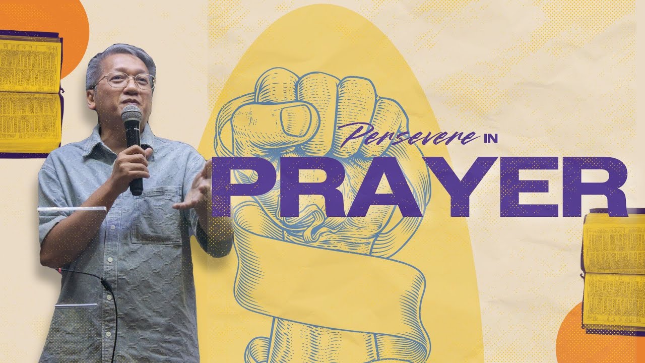 Persevere in Prayer | Prayer SERIES Part 3 | Bro. Marlon Urquiola - YouTube