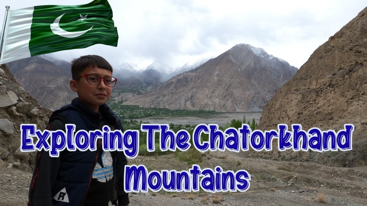 Exploring The Chatorkhand Mountains Solo: My Adventure || Vlog | Gilgit ...