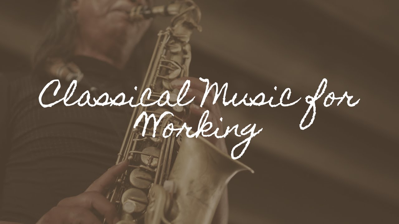 Classical Music for Working - YouTube