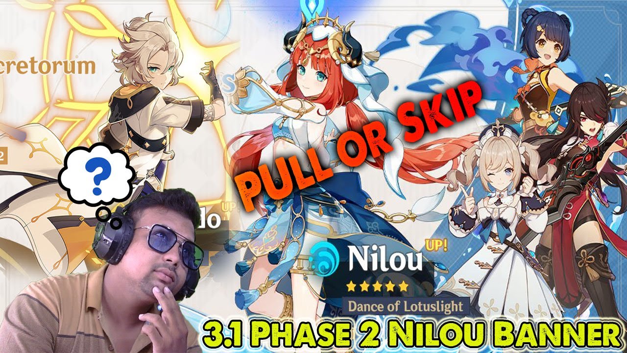 YOU SHOULD PULL OR SKIP ? GENSHIN IMPACT 3.1 NILOU BANNER REVIEW FOR ...