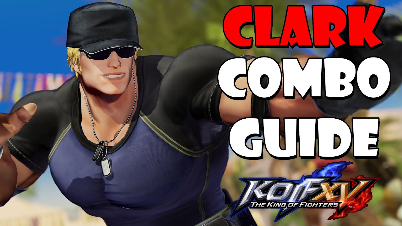 The King of Fighters XV - Clark Combo Guide - YouTube