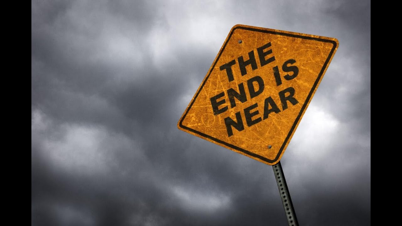 THE END IS UPON US - YouTube