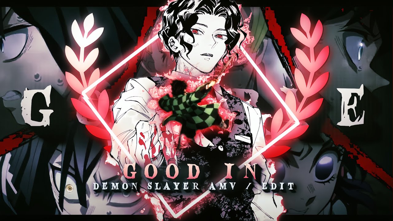 Good In Goodbye - Demon Slayer S4 AMV / EDIT | T. F. X - YouTube