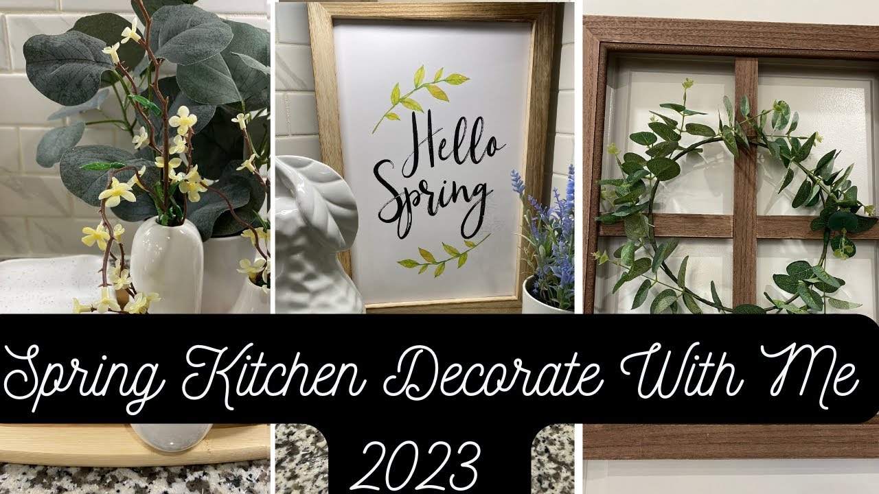 *NEW* SPRING KITCHEN DECORATE WITH ME 2023 | SPRING KITCHEN DECORATING ...