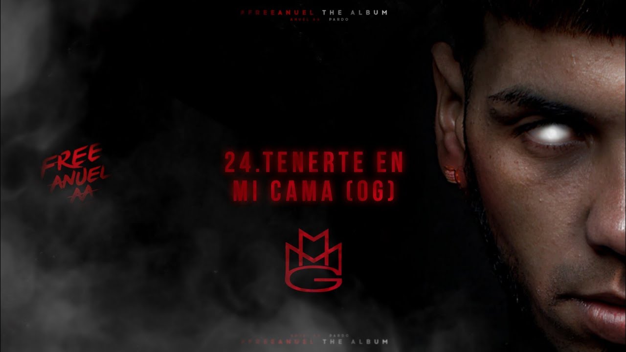 24.Anuel AA Ft O.a - Tenerte En Mi Cama (Og) | #Freeanuelthealbum - YouTube