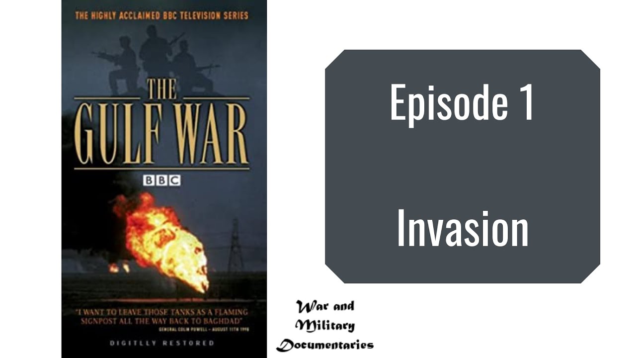 The Gulf War (Part 1 - Invasion) - BBC Documentary - YouTube