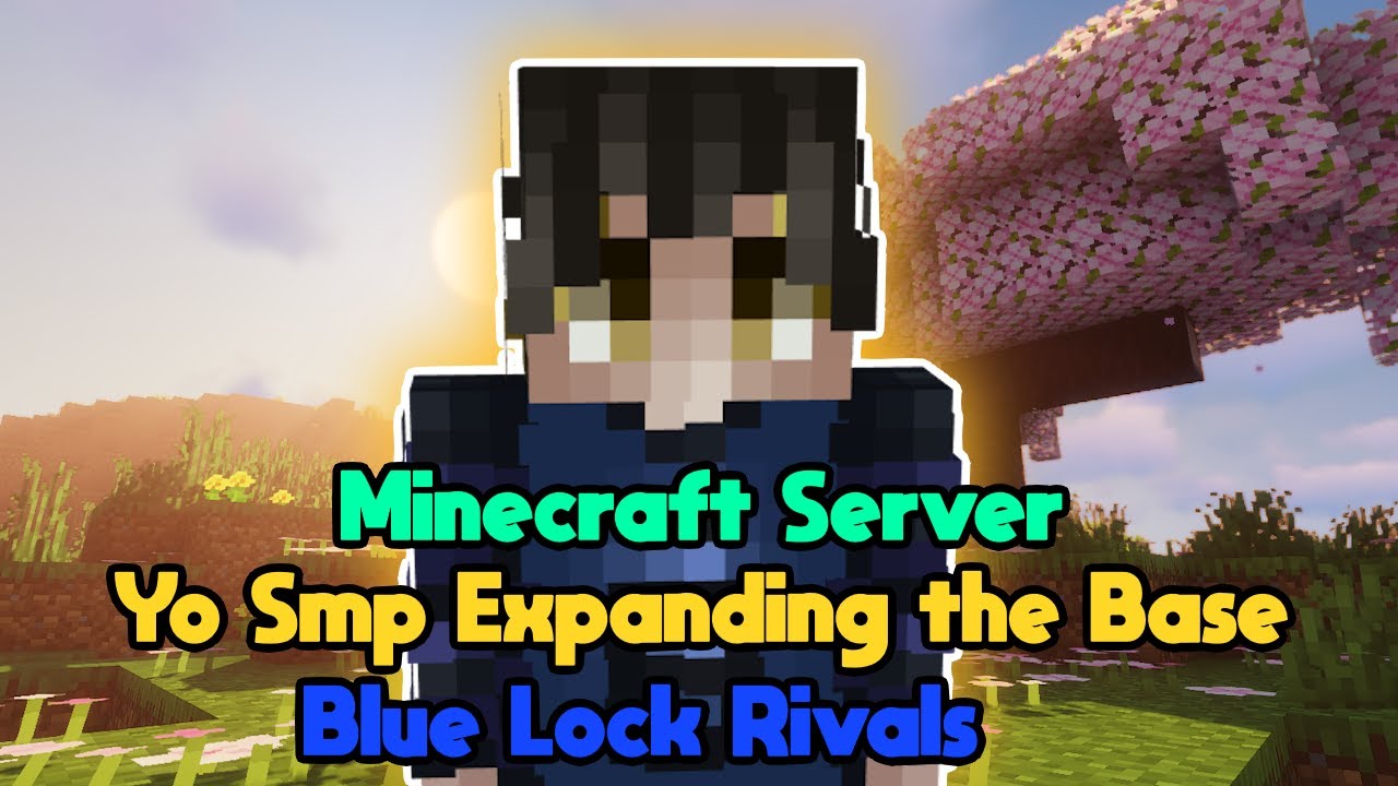 Live Minecraft server Yo smp Expanding the Base + Blue Lock Rivals│?mc ...