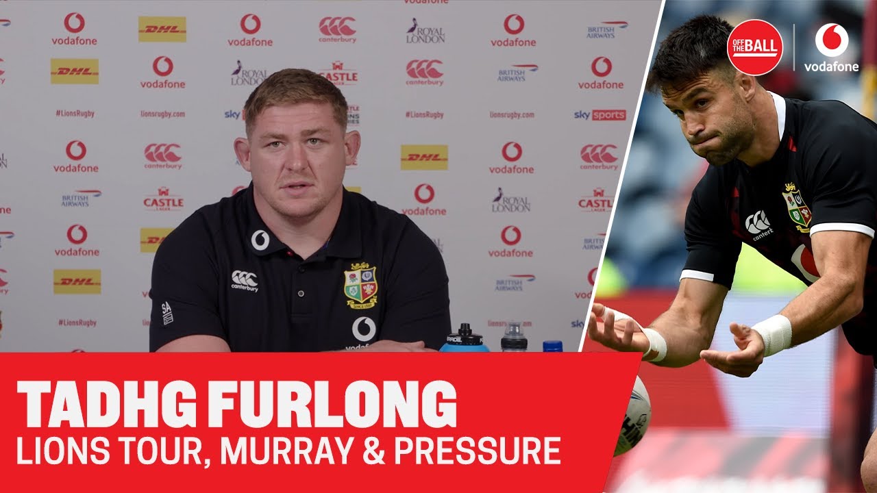 TADHG FURLONG | 'Big Boy' rugby, Murray as captain and Lions pressure ...