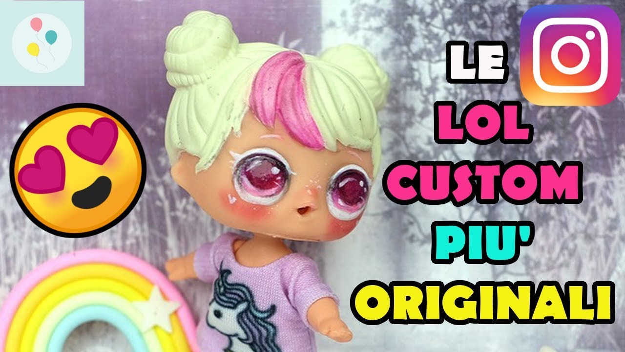 Le 10 LOL CUSTOM più ORIGINALI di INSTAGRAM!!! | Scarta Regali - YouTube