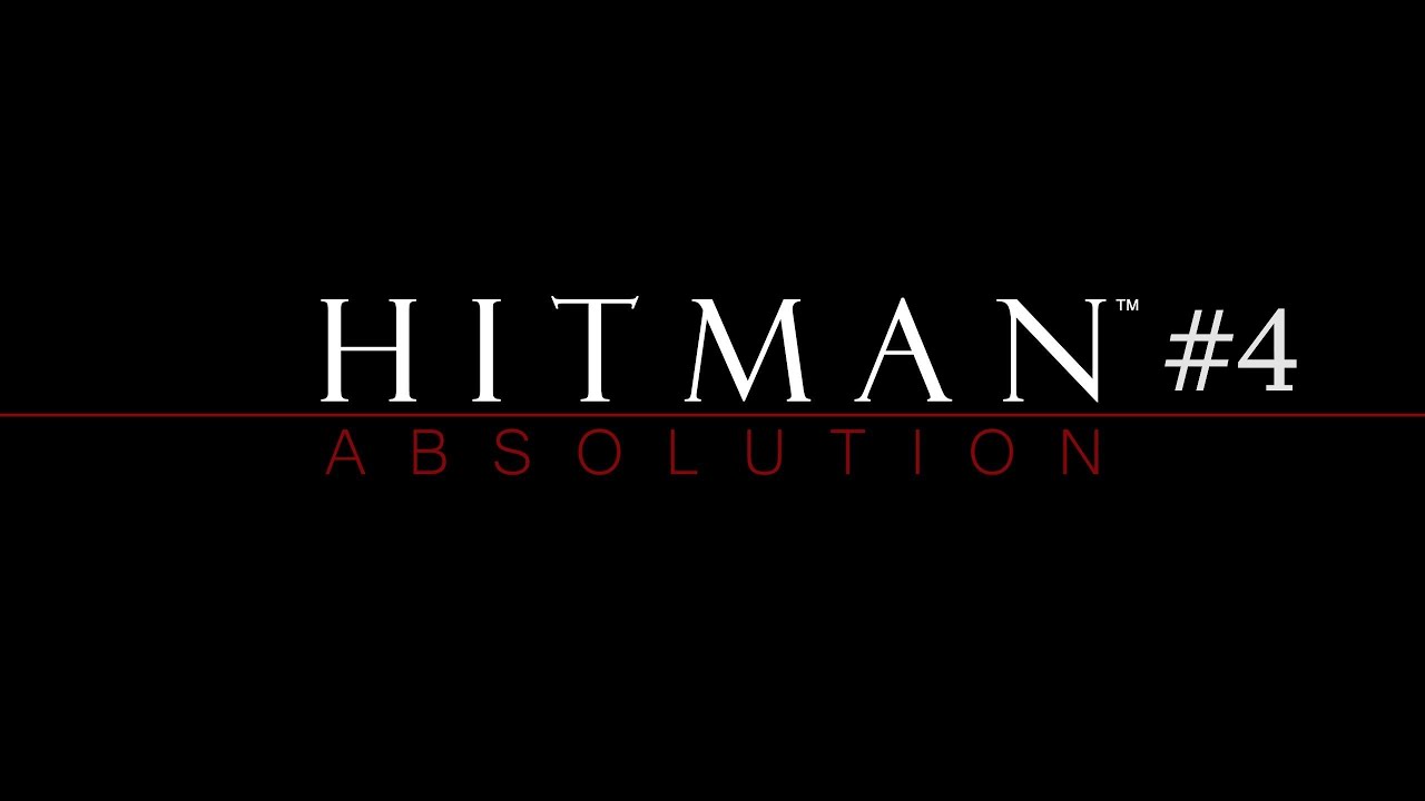 Он снова здесь... | Hitman Absolution #4 | Прохождение на русском - YouTube