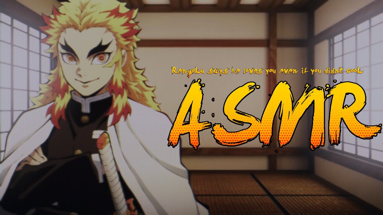 【ASMR】Kyojuro says he loves you even if your cooking becomes bad ...