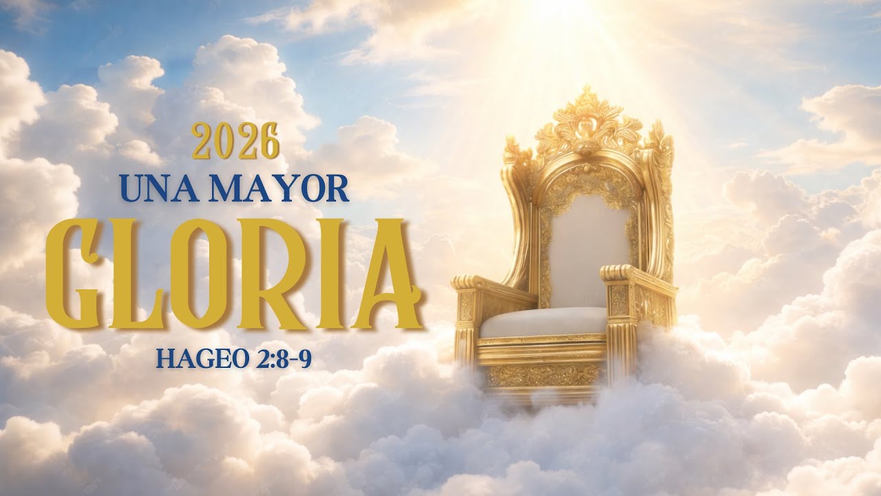 2026: UNA MAYOR GLORIA - YouTube