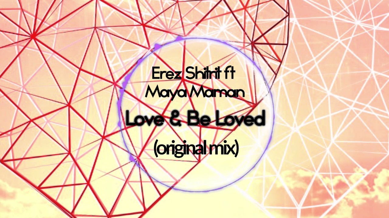 Erez Shitrit ft Maya Maman ~ Love & Be Loved - YouTube