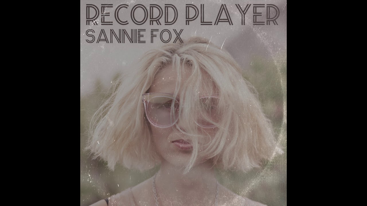 Sannie Fox - Record Player (Official Audio) - YouTube