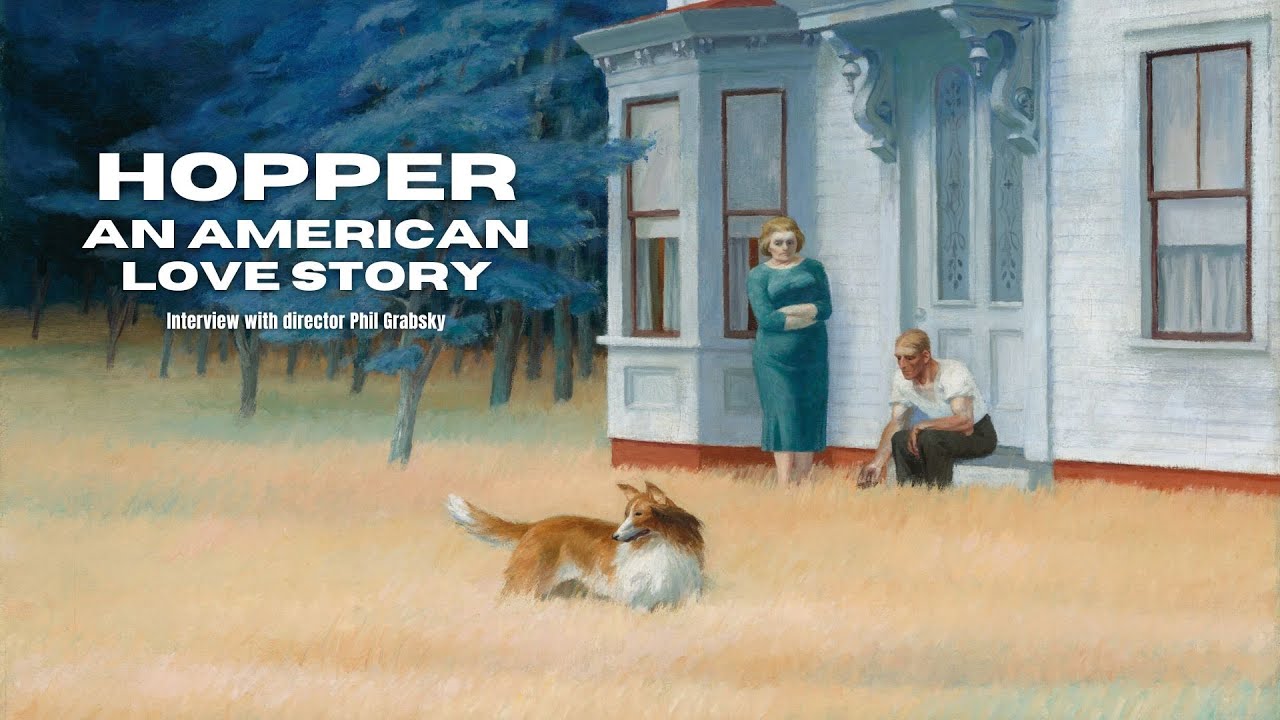 Interview with Phil Grabsky, director of Hopper: An American Love Story ...