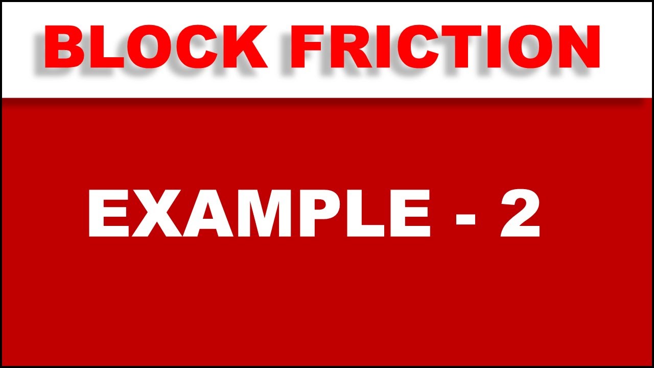 Example 2 : BLOCK FRICTION - YouTube