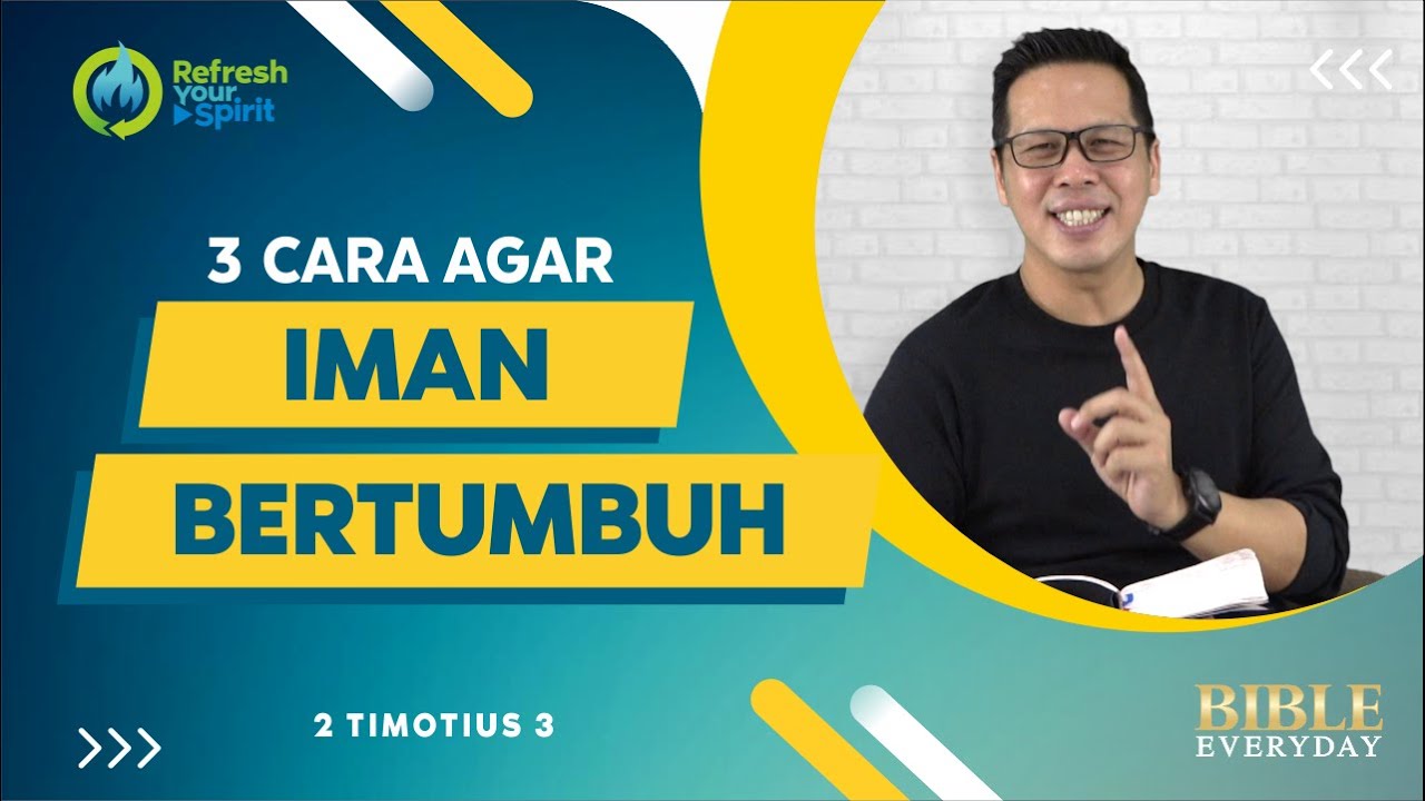 3 Cara Agar Iman Bertumbuh (2 Timotius 3) - Petrus Kwik | BIBLE EVERY ...