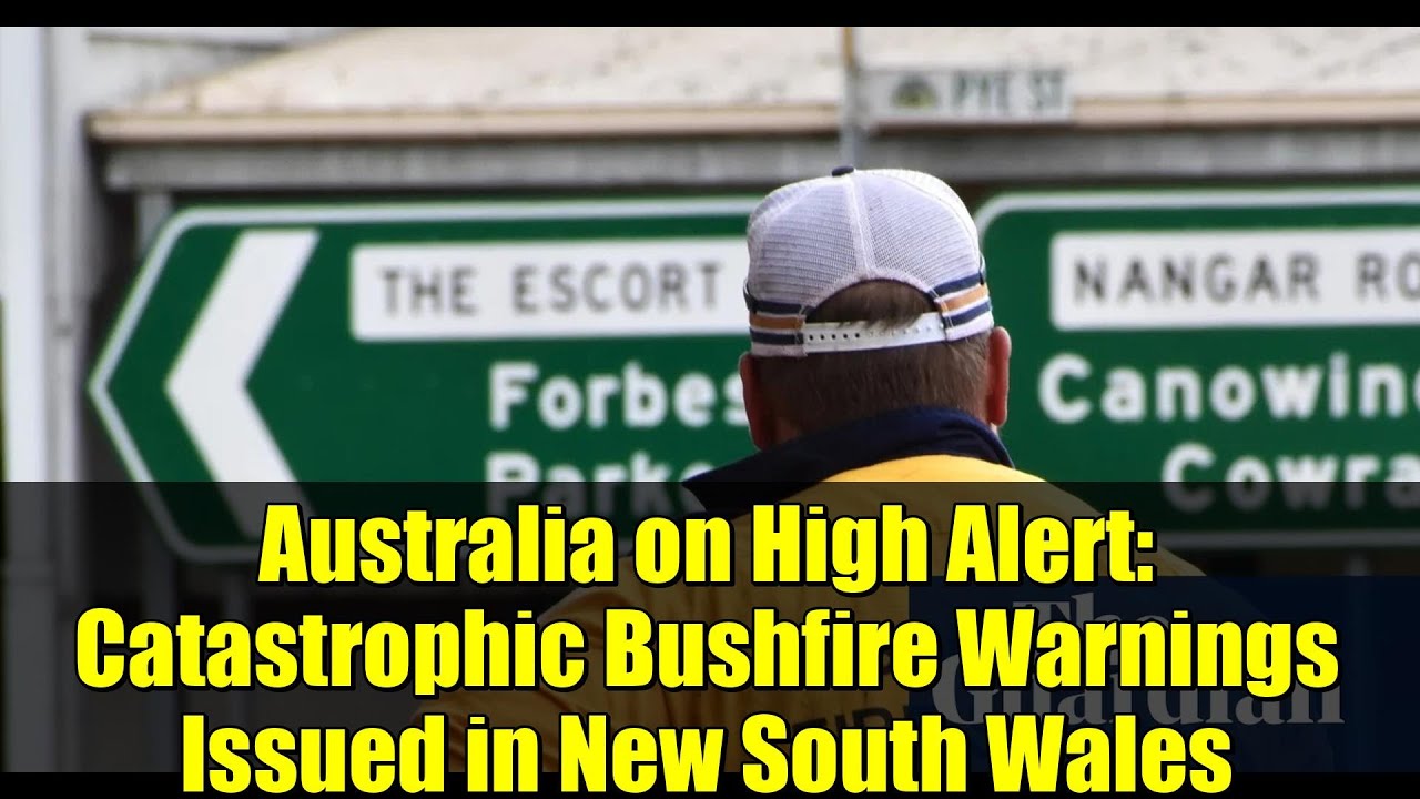 Australia on High Alert: Catastrophic Bushfire Warnings Issued in New ...