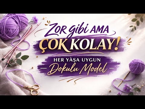 Zor Gibi Görünüyor Ama Çok Kolay! Dokulu Şiş Örgü Modeli | Yelek, Boyunluk, Bebek Örgüsüne Uygun