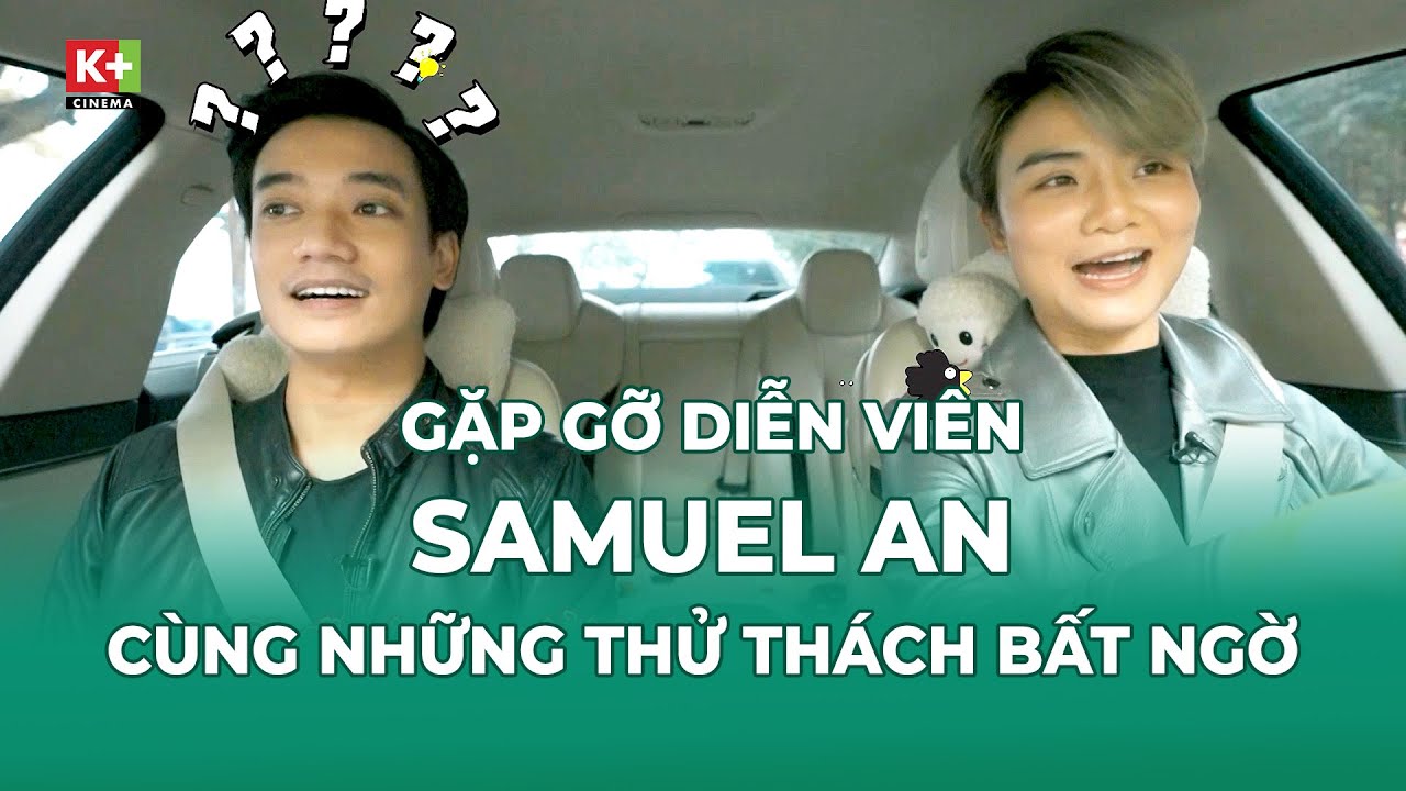Gặp gỡ Diễn viên Samuel An cùng những thử thách bất ngờ | Nhà Mình Lạ ...