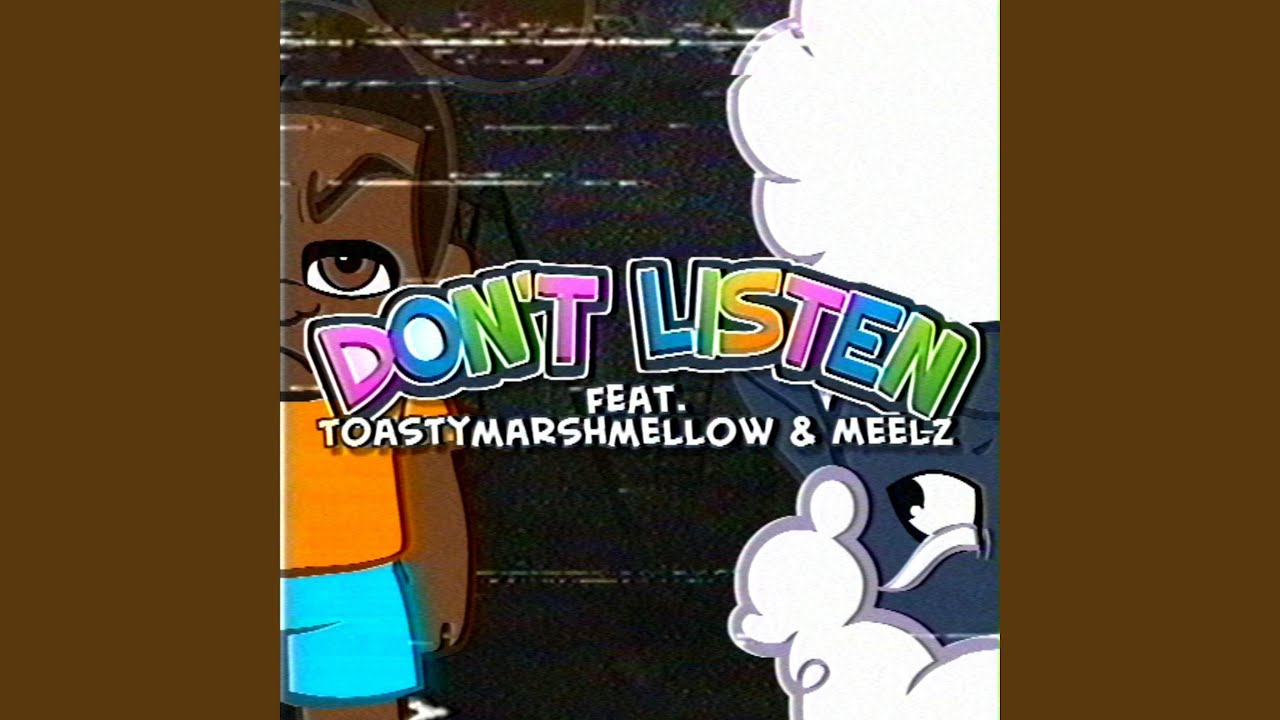 Don't Listen (feat. Toastymarshmellow & Meelz) (Vocals Only) - YouTube ...