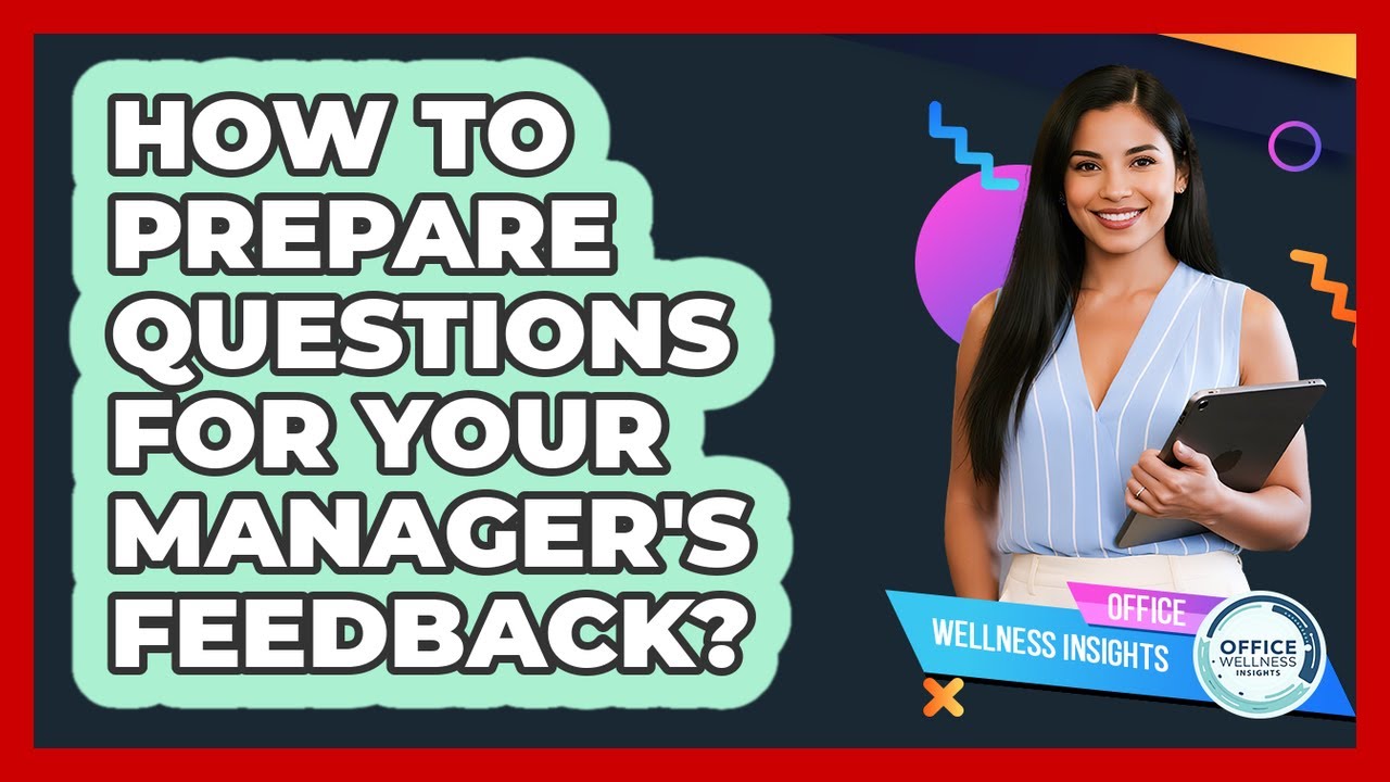 How To Prepare Questions For Your Manager's Feedback? - YouTube
