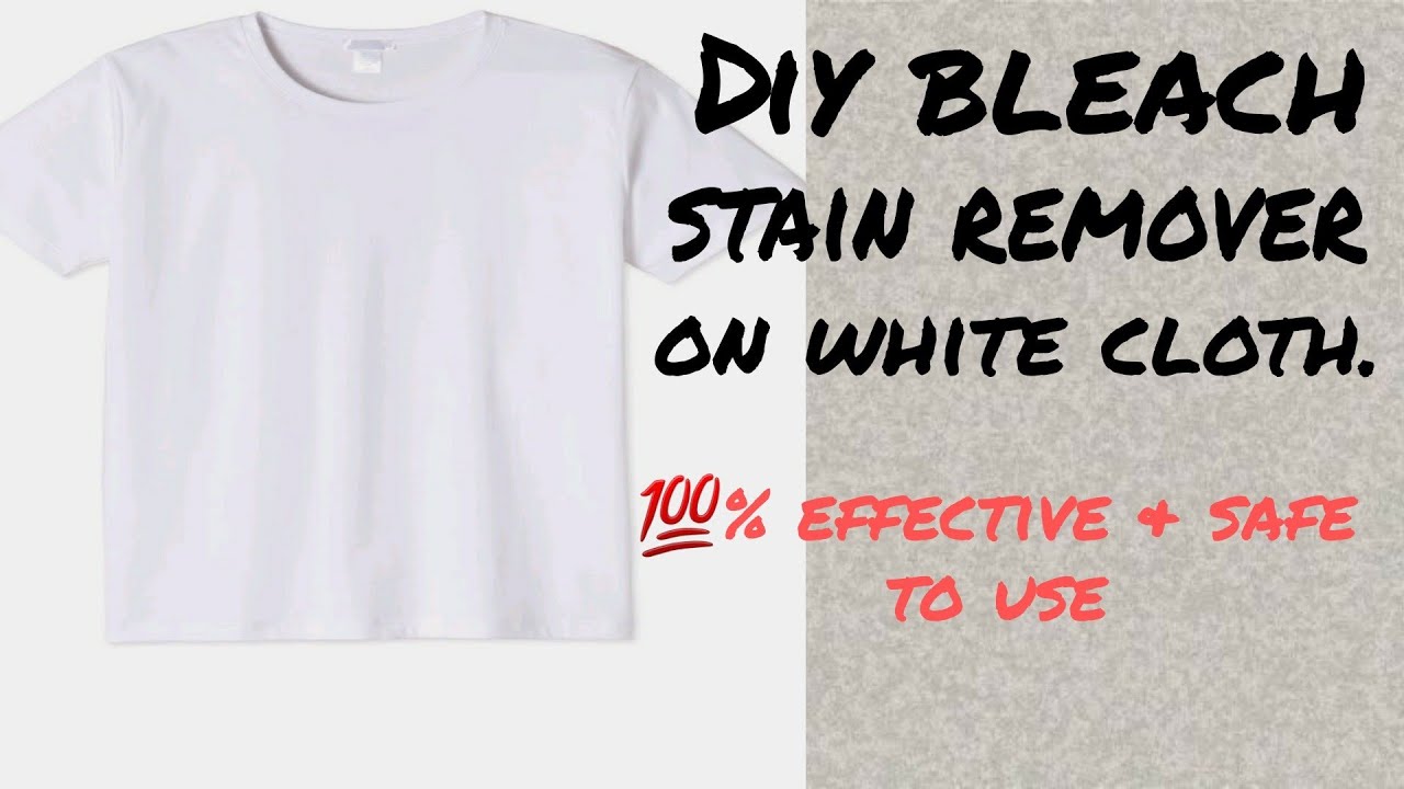 How to make bleach stain remover for white clothes that will help ...