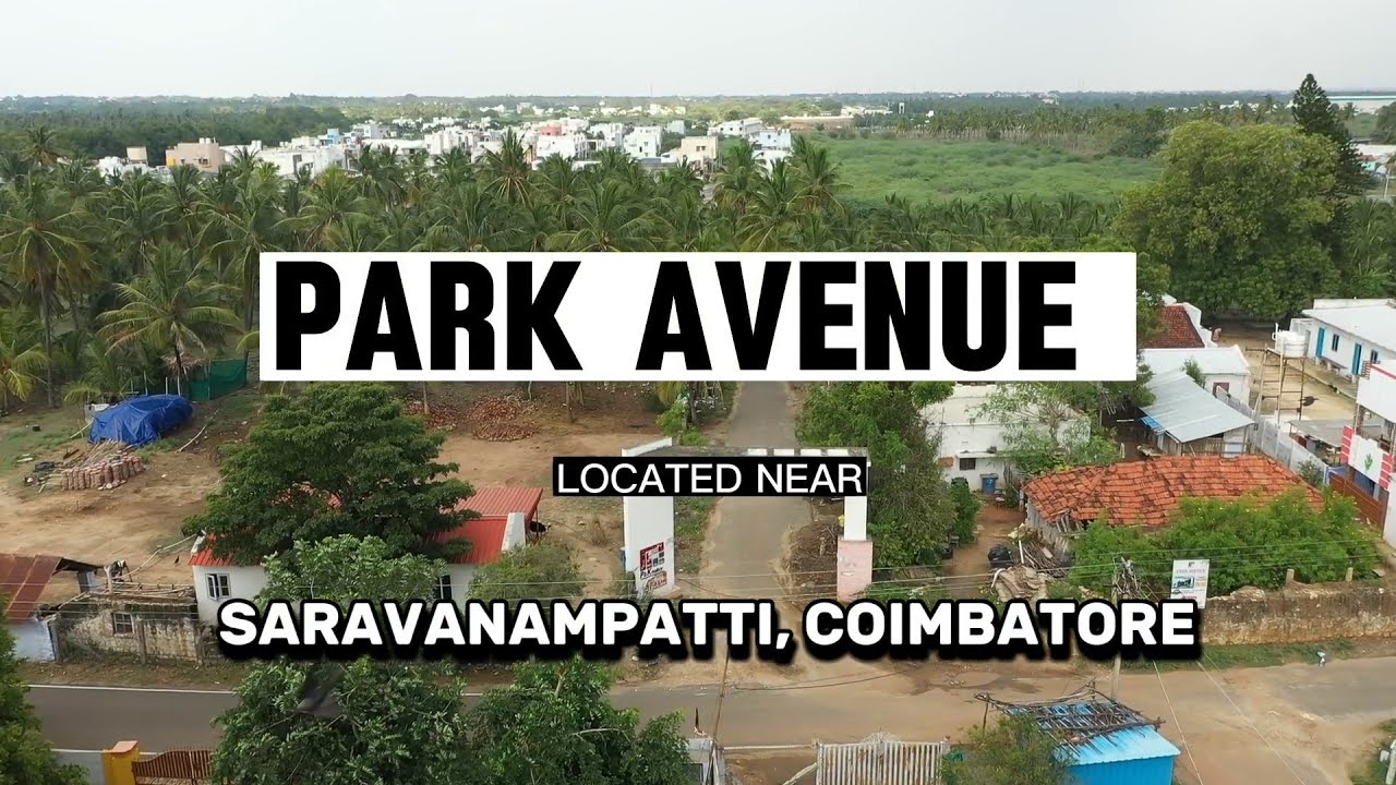 Premium Plots & Villas for Sale - Park Avenue | Saravanampatti, Sathy ...