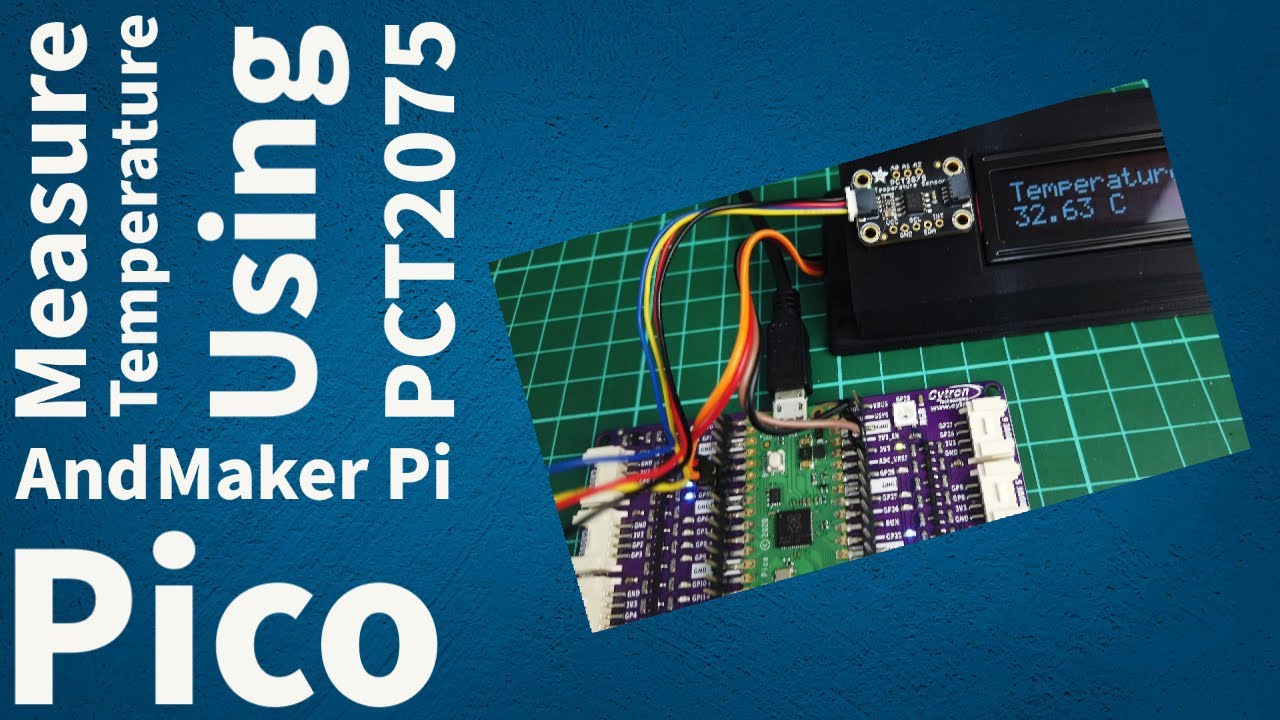 Measure Temperature Using PCT2075 And Maker Pi Pico - YouTube