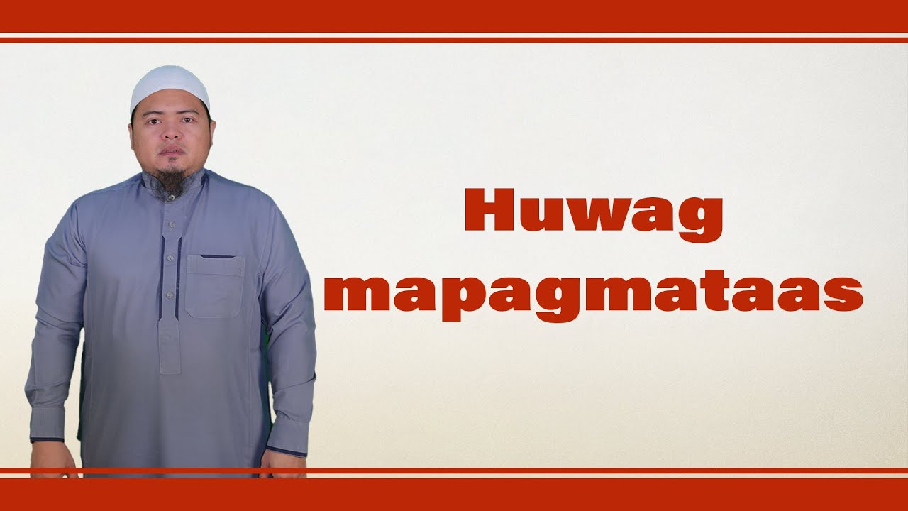 Huwag Mapagmataas - YouTube