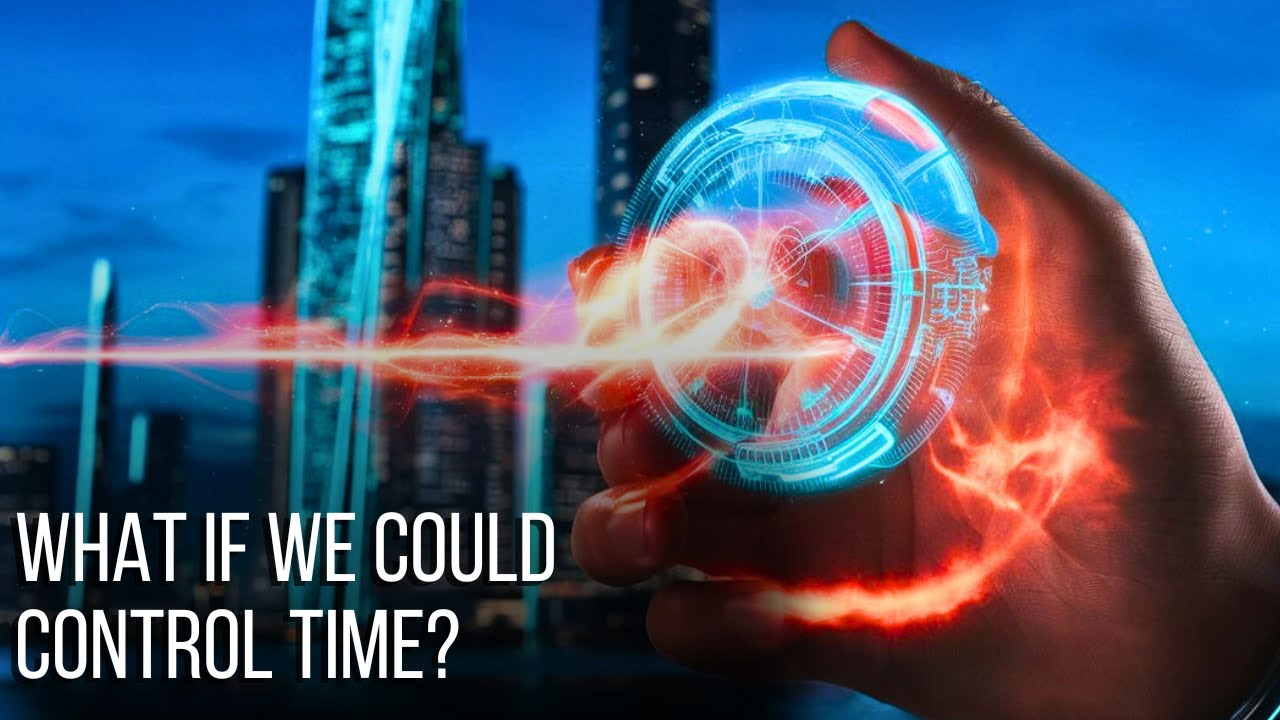 What If We Could Control Time | Unlocking the Secrets of Past, Present ...